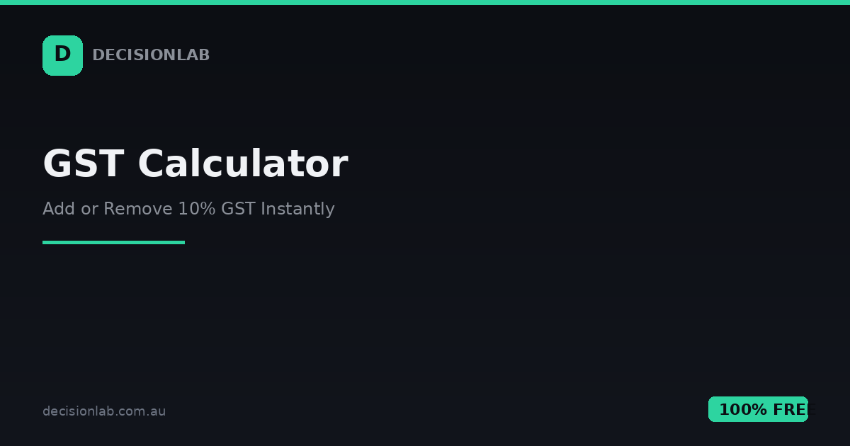 GST Calculator Australia | Add or Remove 10% GST | DecisionLab